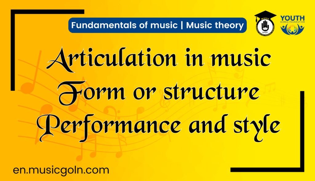 Articulation In Music | Form Or Structure | Performance And Style ...